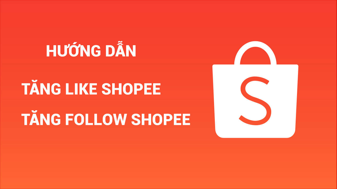MUA LIKE FOLLOW SHOPEE UY TÍN